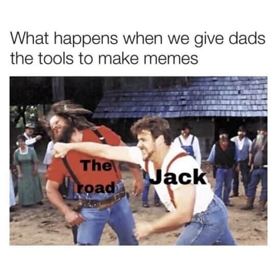 Dad Memes For The Man Who Already Has Everything
