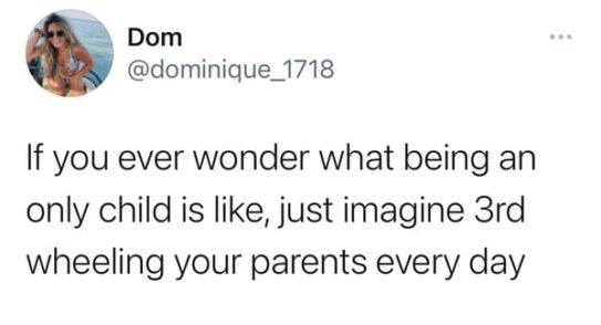 Funny Only Child Jokes You Can Laugh At By Yourself (21 Tweets)