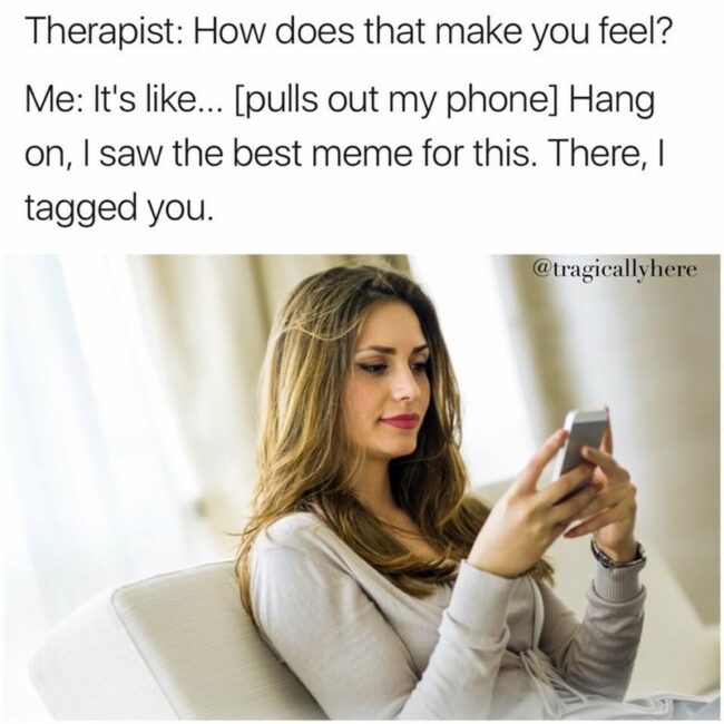 45 Funny Therapy Memes That May Be As Good For Your Mental Health As ...