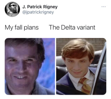 There Are Just Too Many Hilarious “Fall Plans Vs. Delta Variant" Memes ...