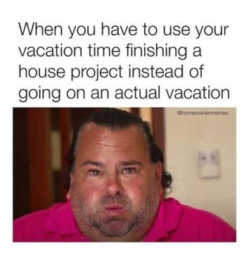 30 Funny Home Renovation Memes You'll Finish Laughing At Before You ...