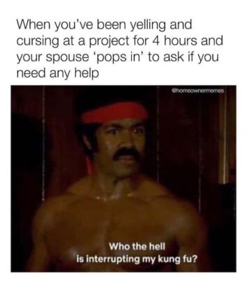 30 Funny Home Renovation Memes You'll Finish Laughing At Before You ...