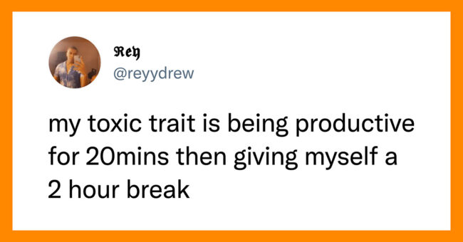 Twitter Users Are Sharing Their Funny "Toxic Traits" (23 Memes)
