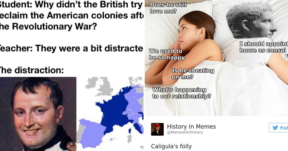 40 History Memes That ll Teach You At Least One Thing You Didn t Know 40 History Memes That ll Teach You At Least One Thing You Didn t Know