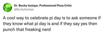 40 Funny Pi Day Memes To Help Nerds Celebrate Our Most "Irrational" Holiday