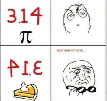 40 Funny Pi Day Memes To Help Nerds Celebrate Our Most "Irrational" Holiday
