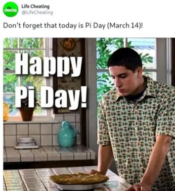 40 Funny Pi Day Memes To Help Nerds Celebrate Our Most "Irrational" Holiday