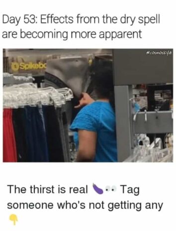 35 Hilariously Relatable Memes About Going Through A Sexual Dry Spell