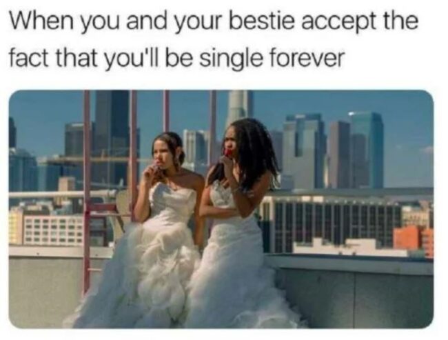 40 Deeply Relatable Single Memes For All You "Forever Alones"