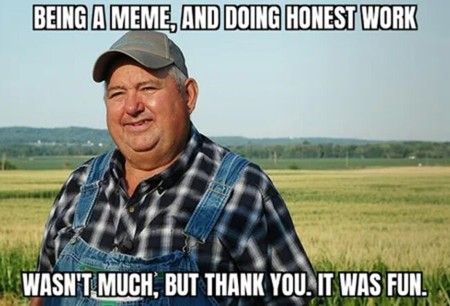 People Share The Best 'It Ain't Much But It's Honest Work' Memes To ...