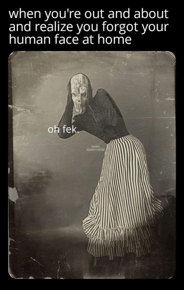 40 Creepy And Surreal Memes You'll Eventually Laugh At After You've Had ...