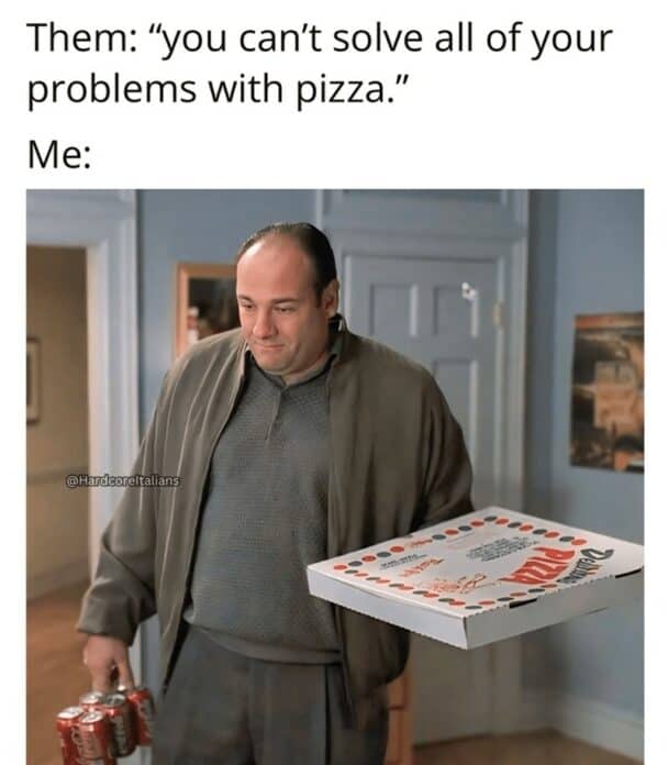 35 Saucy Pizza Memes Delivered In Under 30 Minutes Or They're Free