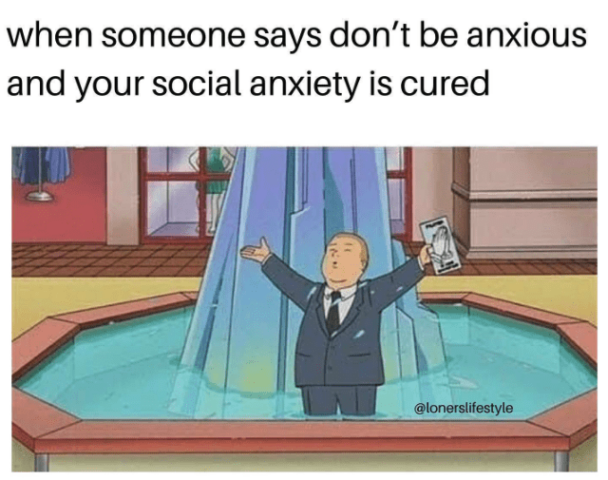 40 Anxiety Memes You Can Overthink All The Way To Therapy