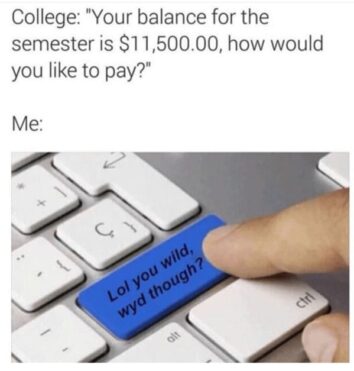 40 College Memes Current And Former Students Will Relate To This Semester
