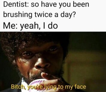 35 Funny Dentist Memes That Take The Edge Off Dental Visits