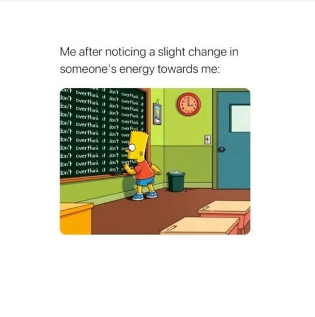 35 Relatable Overthinking Memes For People Who Are Probably Going To ...