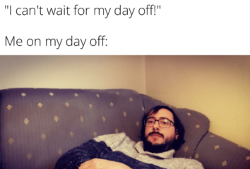 20 Relaxed Memes For Those Of Us Lazy Folks Who Live To Chill