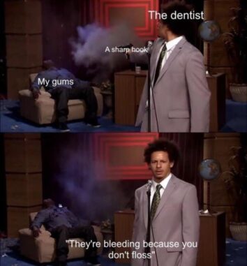 35 Funny Dentist Memes That Take The Edge Off Dental Visits