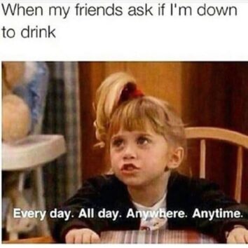 40 Funny Drinking Memes You Don't Have To Have A Drinking Problem To ...