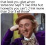 40 Funny Drinking Memes You Don't Have To Have A Drinking Problem To ...