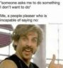 25+ Funny People Pleaser Memes For Anyone Who's Ever Said 'Yes' When ...