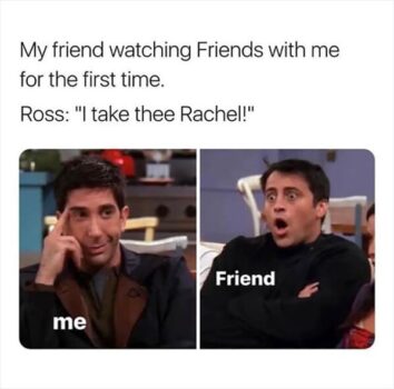 45 Funny 'Friends' TV Show Memes That Are the Best Thing Since Unagi