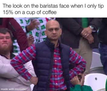 17 Hilariously Relatable Tipping Culture Memes That Prove Modern ...