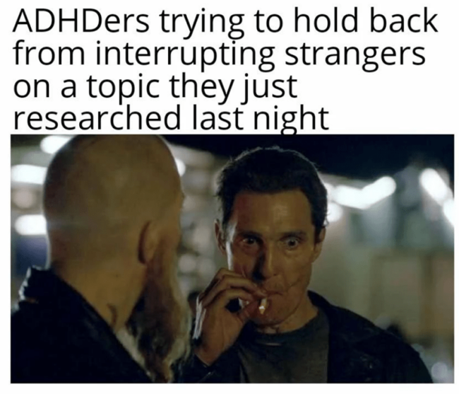 50 ADHD Memes To Get You Through The Last Few Minutes Of Not Working