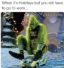 40 Christmas Work Memes For Grinch Employees Pretending To Work This ...