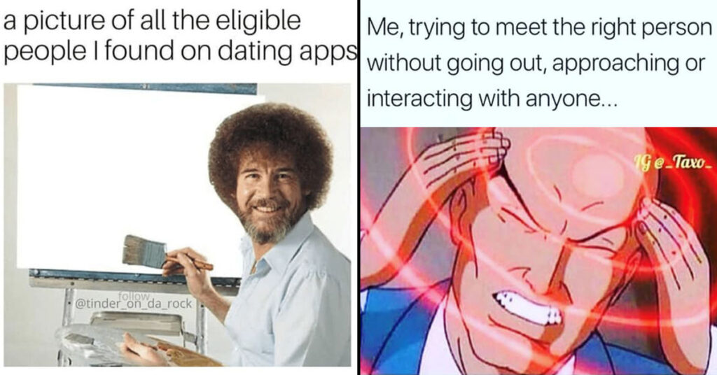 40 Funny Dating Memes From This Week For Everyone Swiping Online And