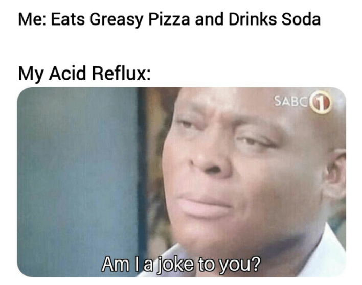 20 Funny Heartburn Memes For Folks Who Eat From The 7-11 Meat Terrarium