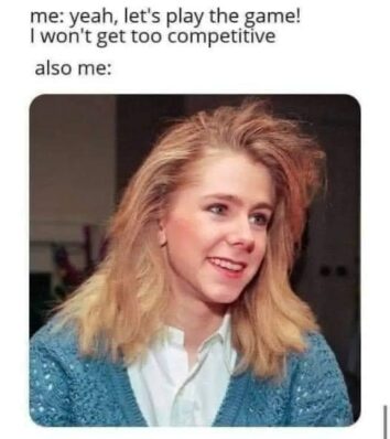 20+ Competitive Memes For Your Friend Who Can't Handle Losing