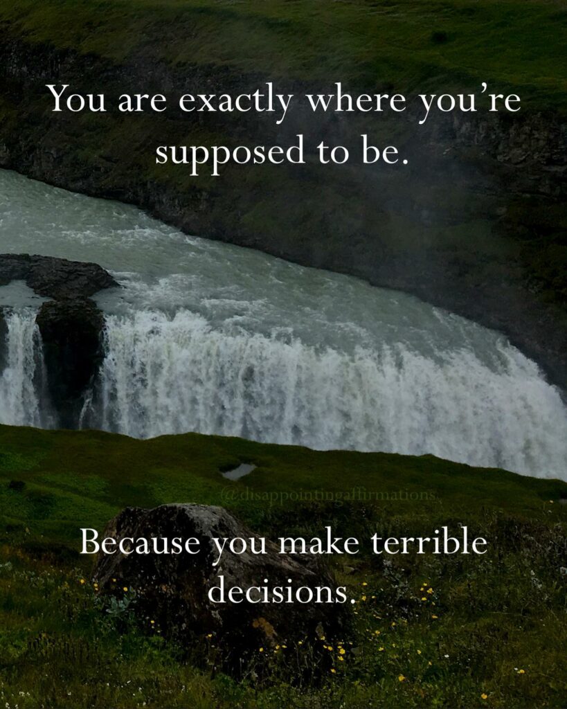 40 Painfully Funny Disappointing Affirmations That Won't Help You ...