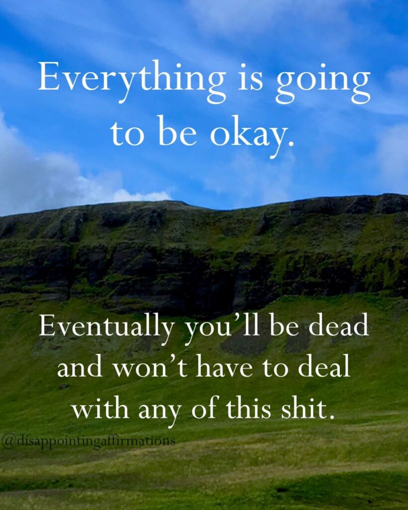 40 Painfully Funny Disappointing Affirmations That Won't Help You ...