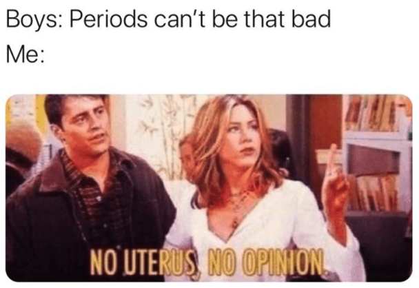 40 Hilarious Period Memes You Can Soak Up Like A Tampon