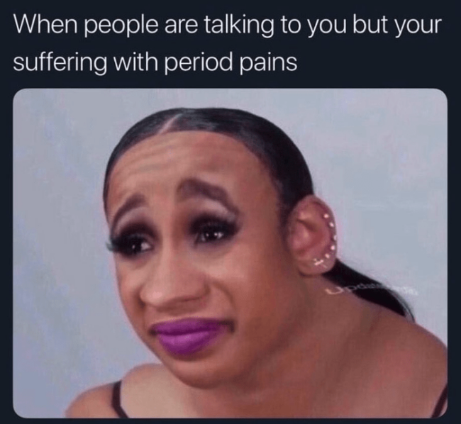 40 Hilarious Period Memes You Can Soak Up Like A Tampon