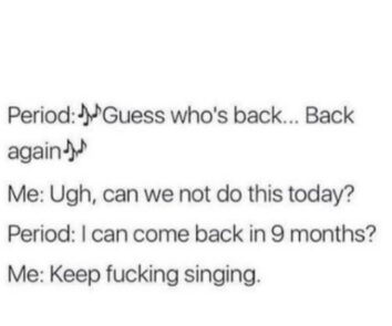 40 Hilarious Period Memes You Can Soak Up Like A Tampon