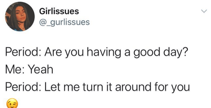 40 Hilarious Period Memes You Can Soak Up Like A Tampon