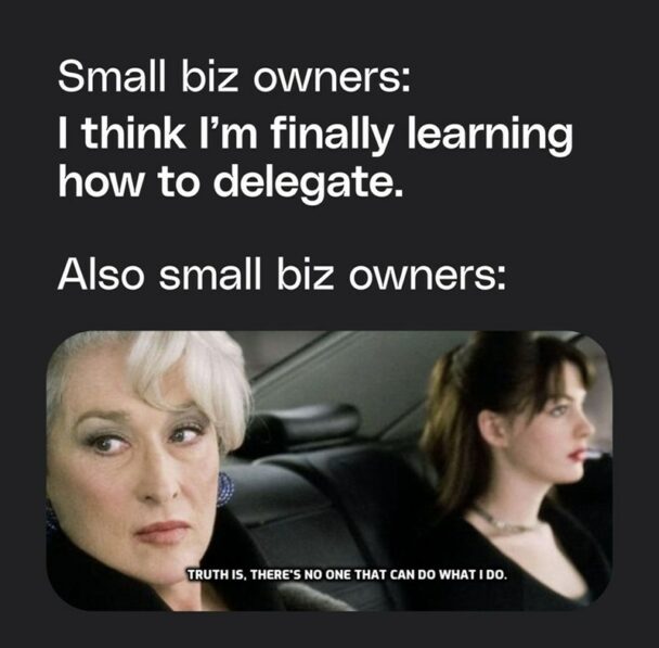 30 Relatable Small Business Memes That Show It Isn't Easy Being Your Boss