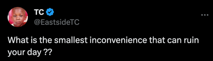 20+ Tweets Sharing The Smallest Inconveniences That Can Ruin Your Day