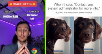 37 Tech Memes For IT Workers Who Need To Unplug For A Few Month
