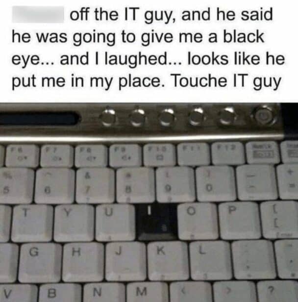 37 Tech Memes For IT Workers Who Need To Unplug For A Few Month