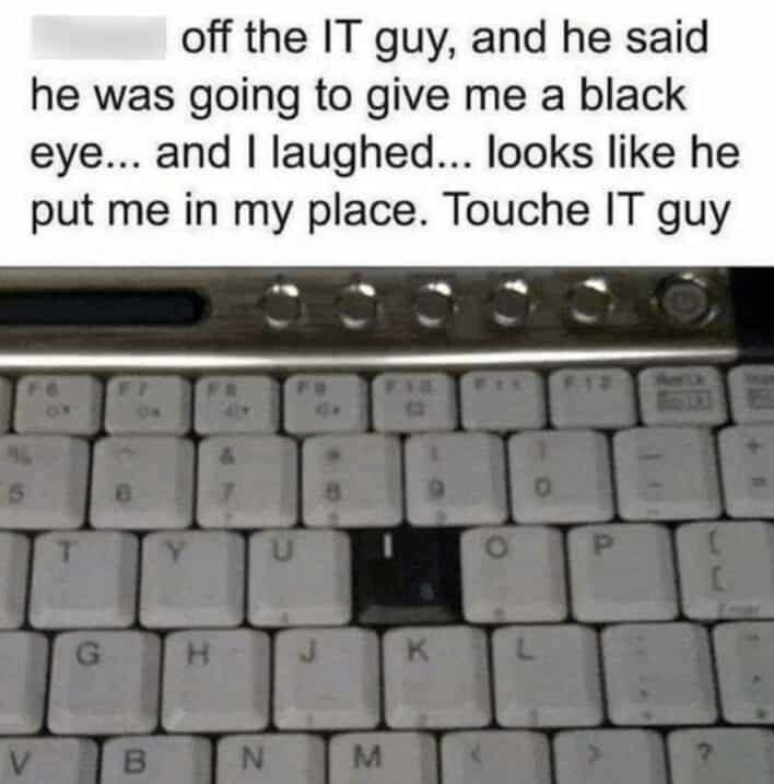 37 Tech Memes For IT Workers Who Need To Unplug For A Few Month