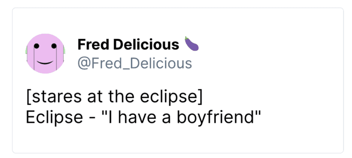 40 Funniest Solar Eclipse Tweets To Brighten Your Day While The Sun Darkens It (April 8, 2024)