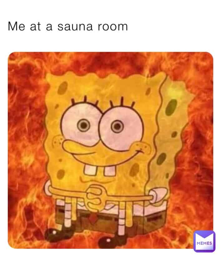 21 Sauna Memes To Help You Relax After A Hard Day Of Doing Nothing