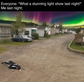 46 Northern Lights Memes For Anyone Who Missed The Aurora Borealis