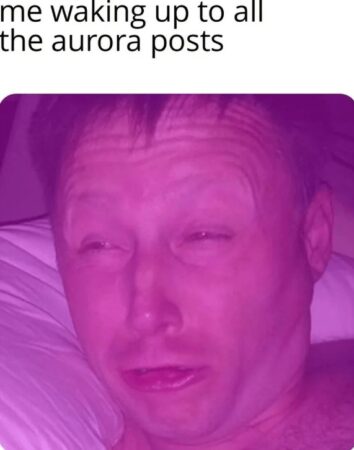 46 Northern Lights Memes For Anyone Who Missed The Aurora Borealis