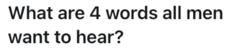 32 Wholesome And Funny 4 Words Phrases Every Man Wants To Hear