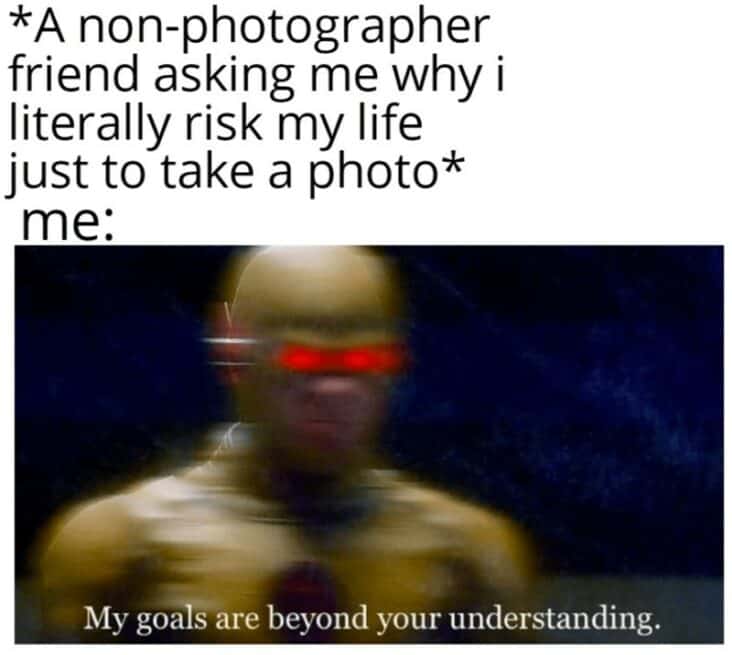 40 Photography Memes For Shutterbugs Who Love Life Through A Lens