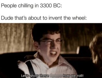 40 Ancient History Memes Even The Sumerians Would've Laugh At